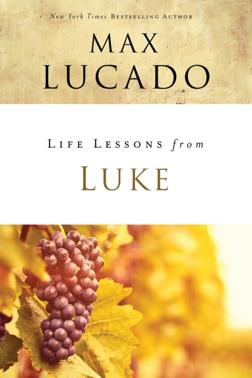 Life Lessons with Max Lucado Bible Study Series - harperchristianresources